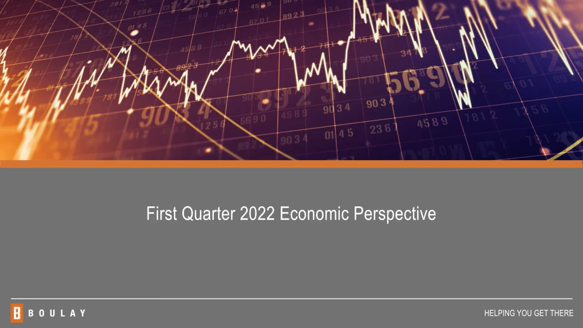 First Quarter 2022 Economic Perspective - boulaygroup.com
