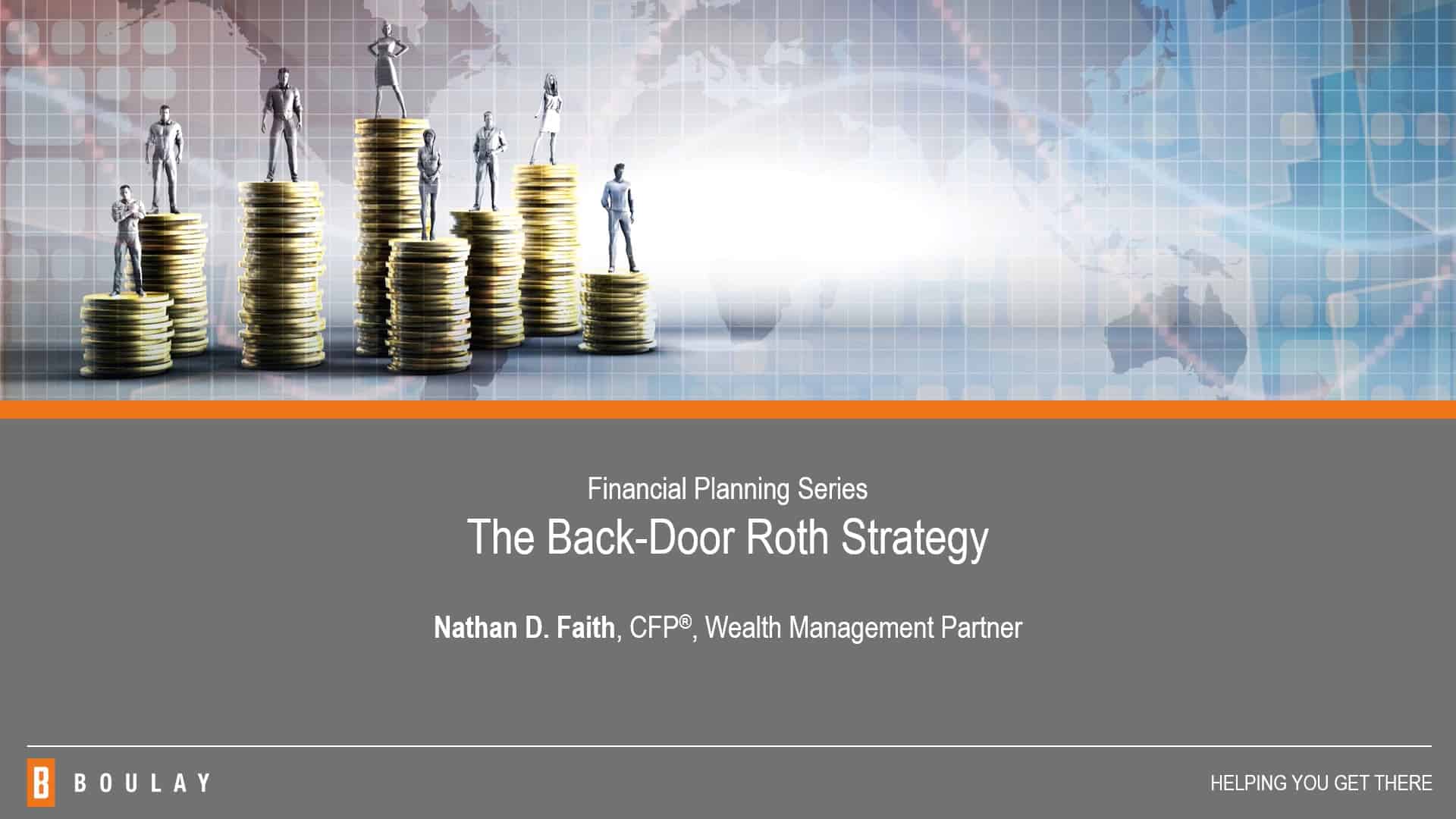 Financial Planning Series: The Back-Door Roth Strategy - boulaygroup.com